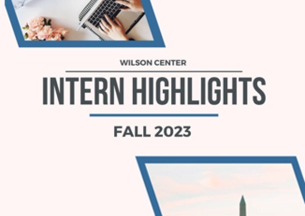 Intern Highlights Newsletter | Wilson Center