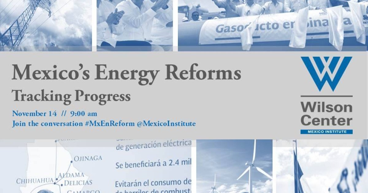 Mexico's Energy Reforms: Tracking Progress | Wilson Center