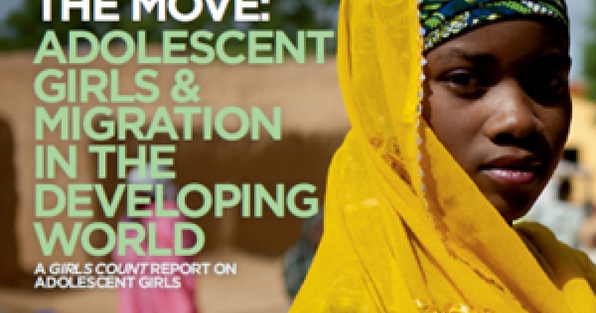 Girls on the Move: Adolescent Girls and Migration in the Developing ...
