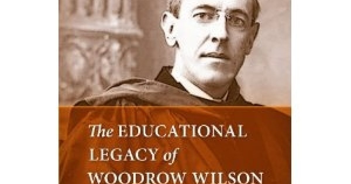 Book Discussion: The Educational Legacy of Woodrow Wilson | Wilson Center