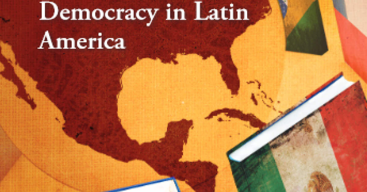 New Voices in the Study of Democracy in Latin America (No. 19) | Wilson ...