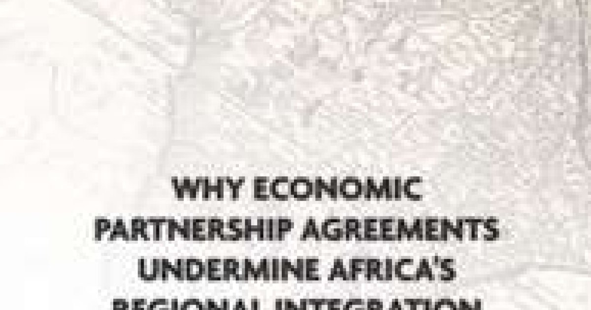 Why Economic Partnership Agreements Undermine Africa's Regional ...