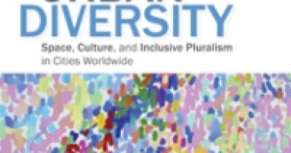 Urban Diversity: Space, Culture, and Inclusive Pluralism in Cities ...