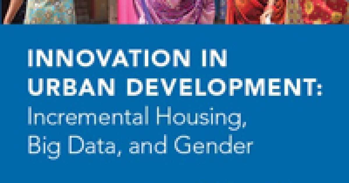 Innovation in Urban Development: Incremental Housing, Big Data, and ...