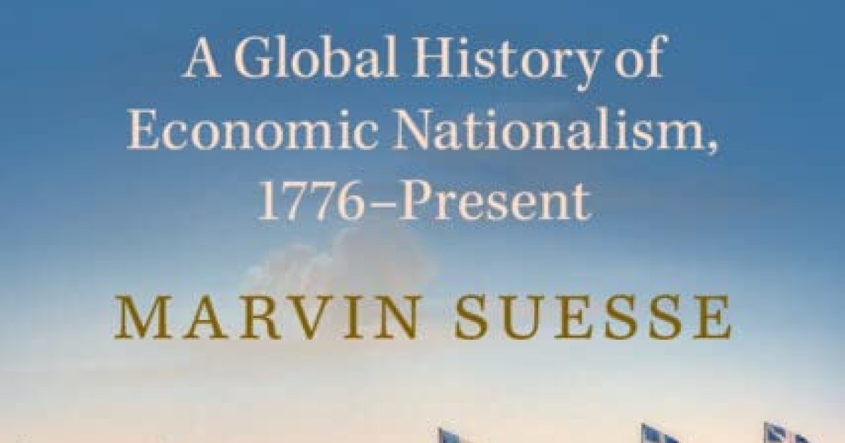 The Nationalist Dilemma: A Global History of Economic Nationalism, 1776 ...