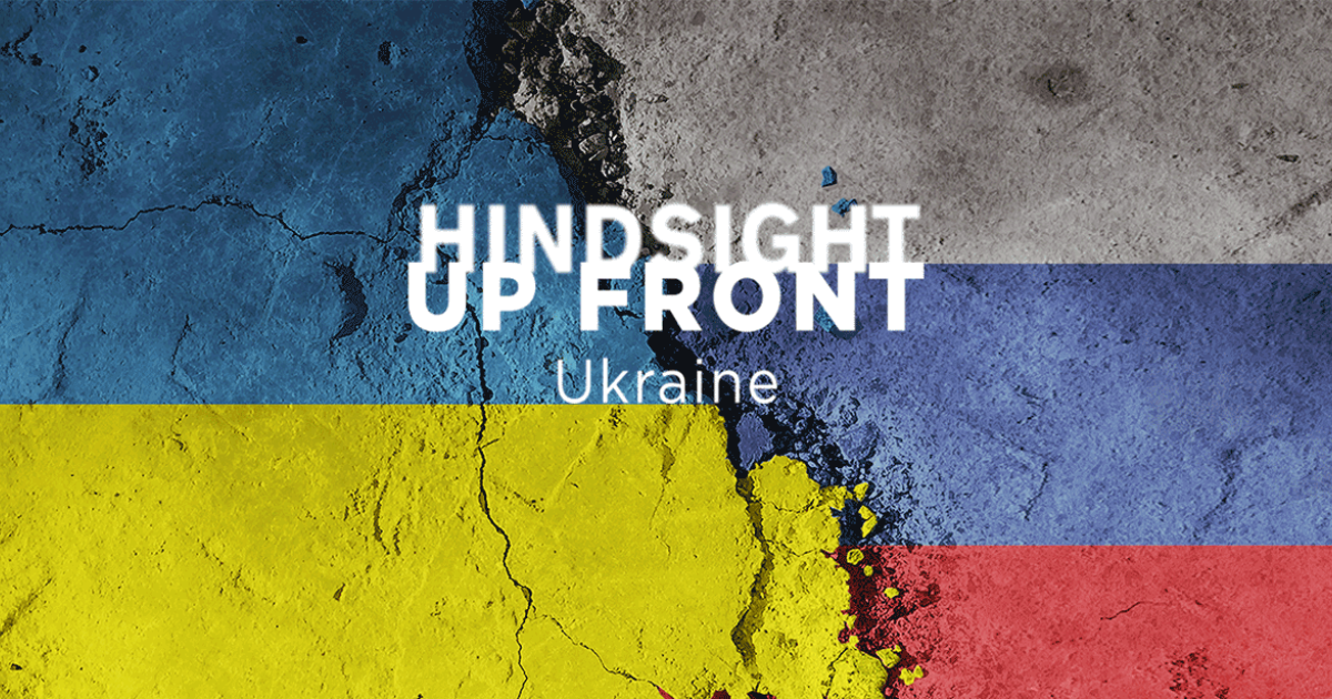 Hindsight Up Front | Ukraine | Wilson Center