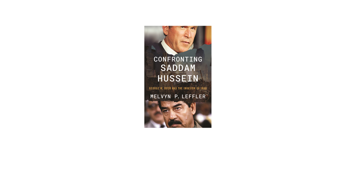 Confronting Saddam Hussein: George W. Bush and the Invasion of Iraq ...