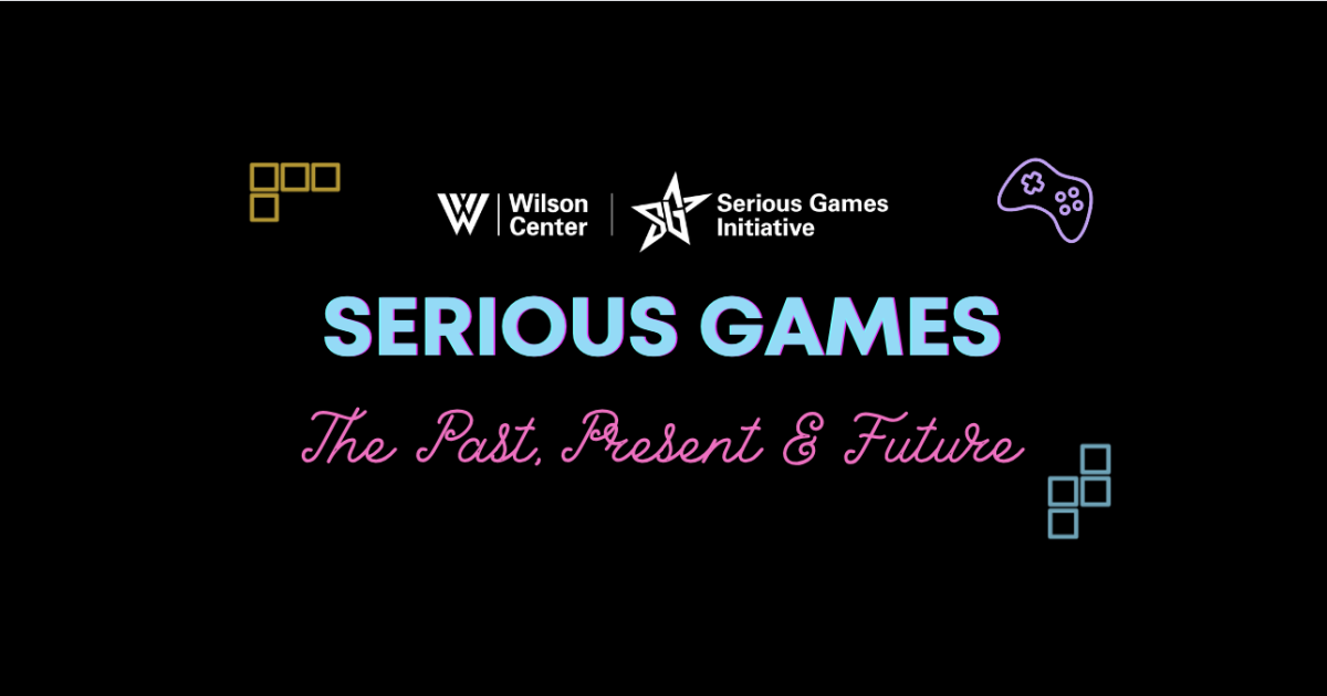 Serious Games: The Past, Present, & Future | Wilson Center