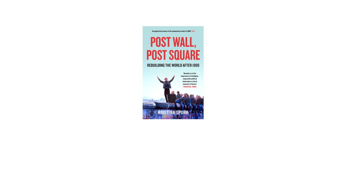 Post Wall, Post Square: Rebuilding the World After 1989 | Wilson Center