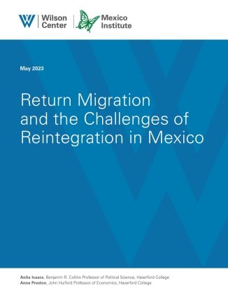 Return Migration and the Challenges of Reintegration in Mexico | Wilson Center